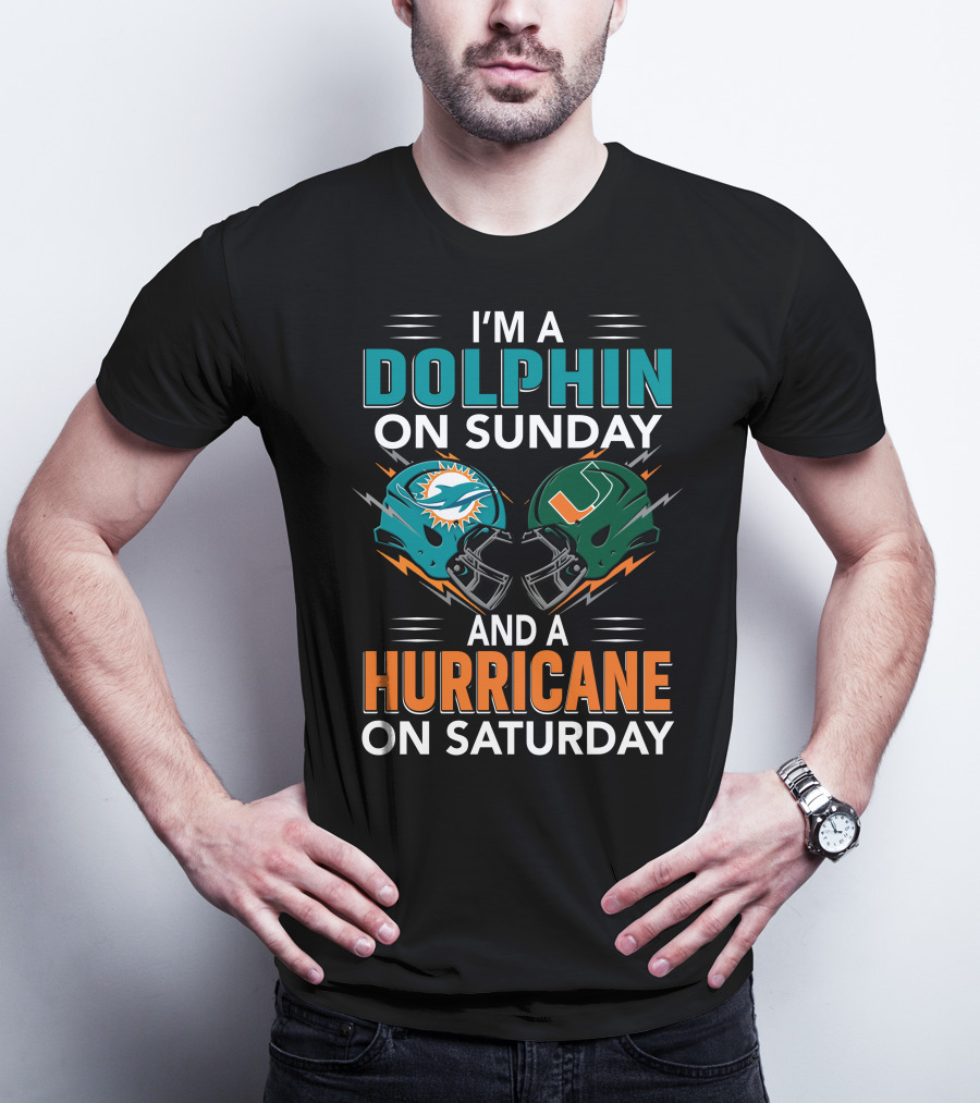 I'm A Miami Dolphin On Sunday And A Miami Hurricane On Saturday T-Shirt