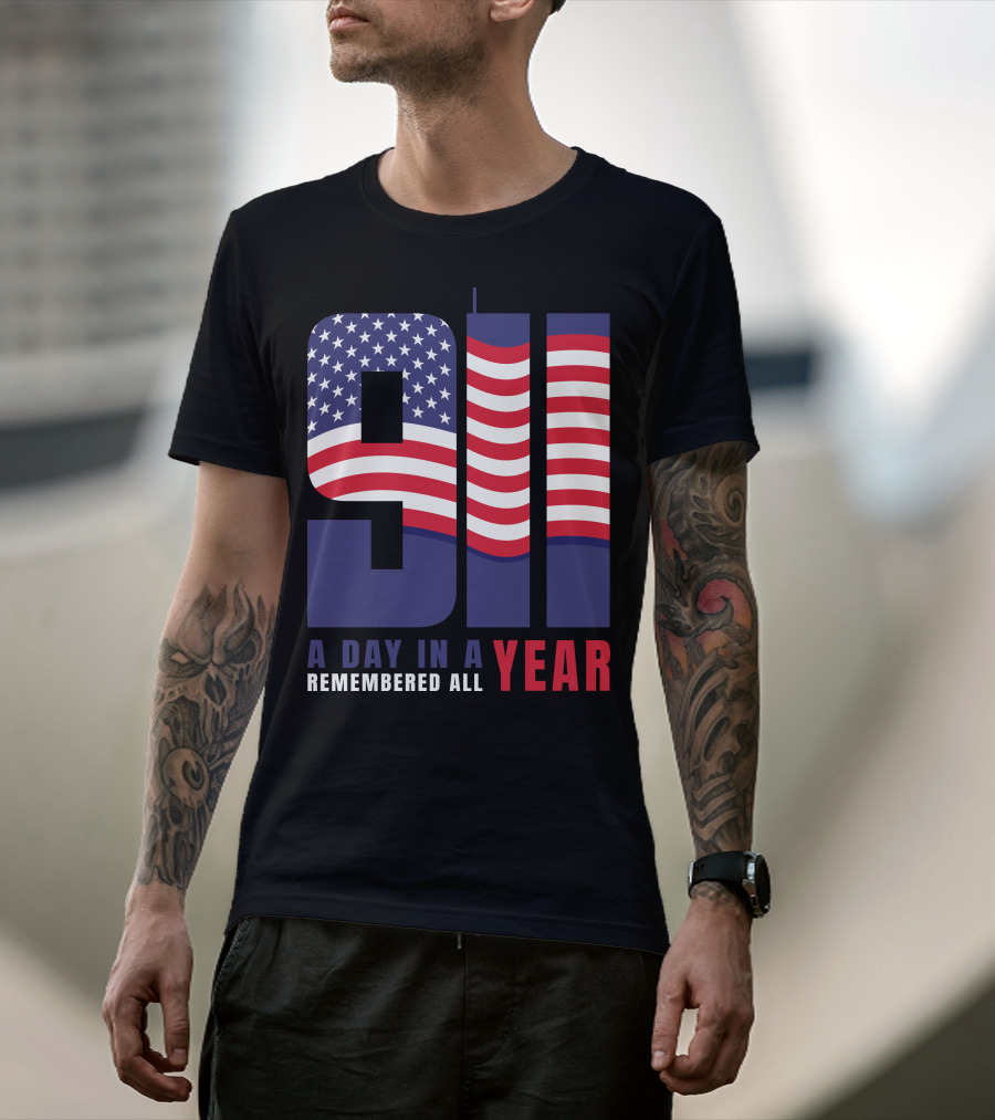 9/11 A Day In A Year Remembered All Year T-Shirt