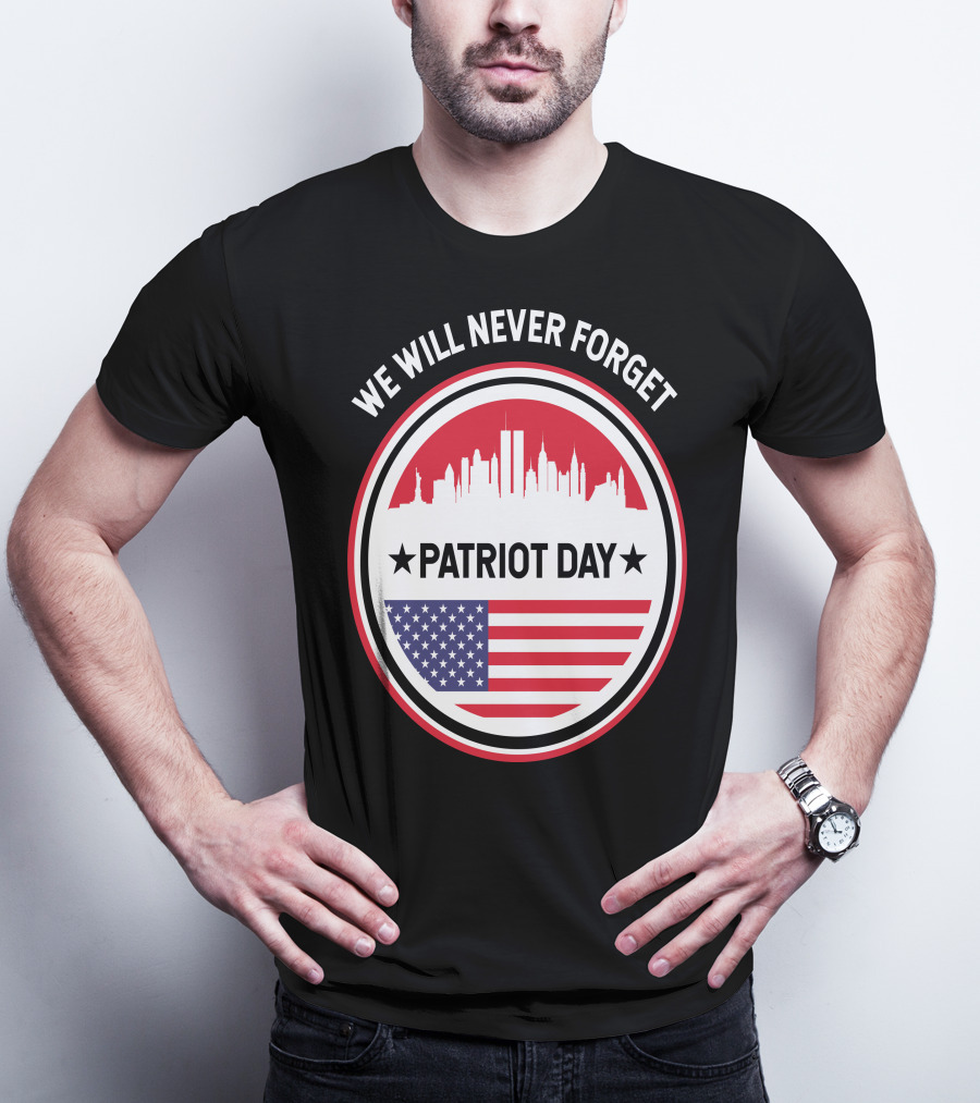 We Will Never Forget Patriot Day USA 9.11 Heroes Commemorate T-Shirt