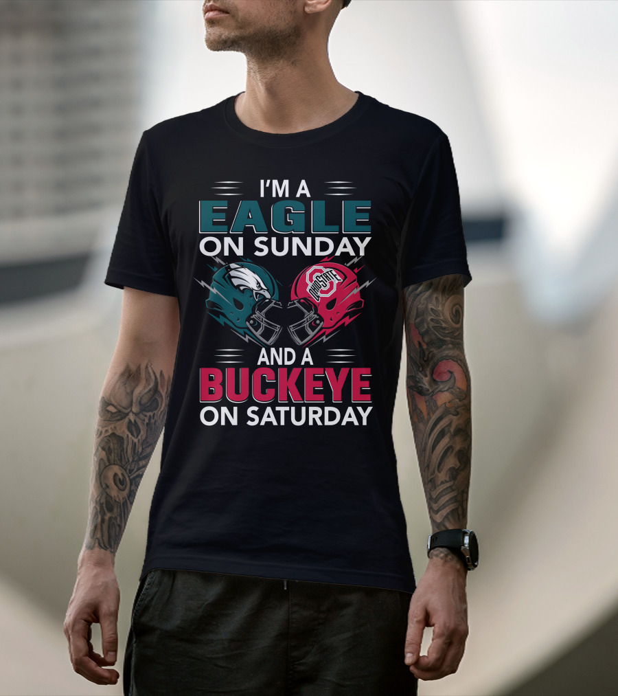 I'm A Eagle On Sunday And A Buckeye On Saturday T-Shirt