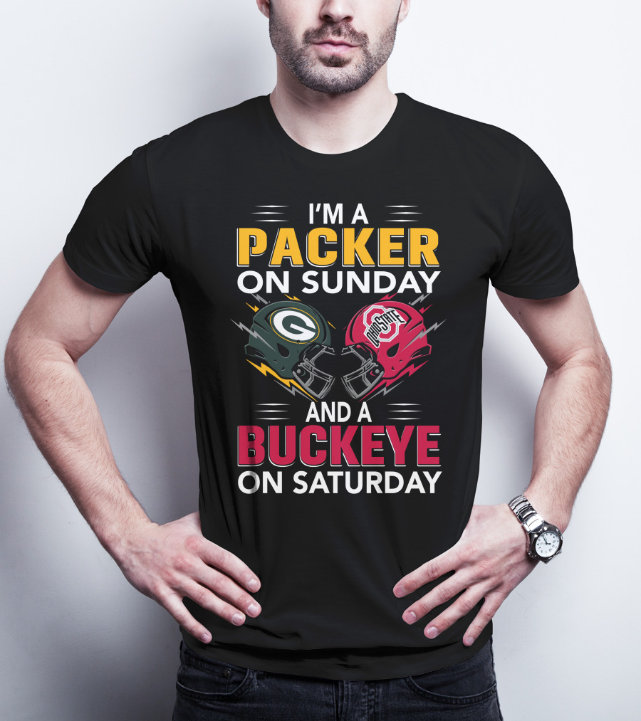 I'm A Packer On Sunday And A Buckeye On Saturday Nfl Green Bay Packers Ohio State Football Fan Pride T-Shirt