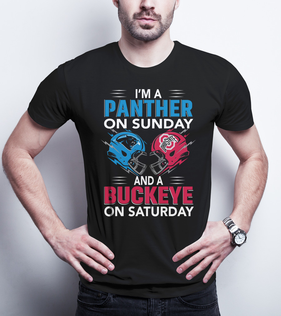 I'm A Panther On Sunday And A Buckeye On Saturday T-Shirt