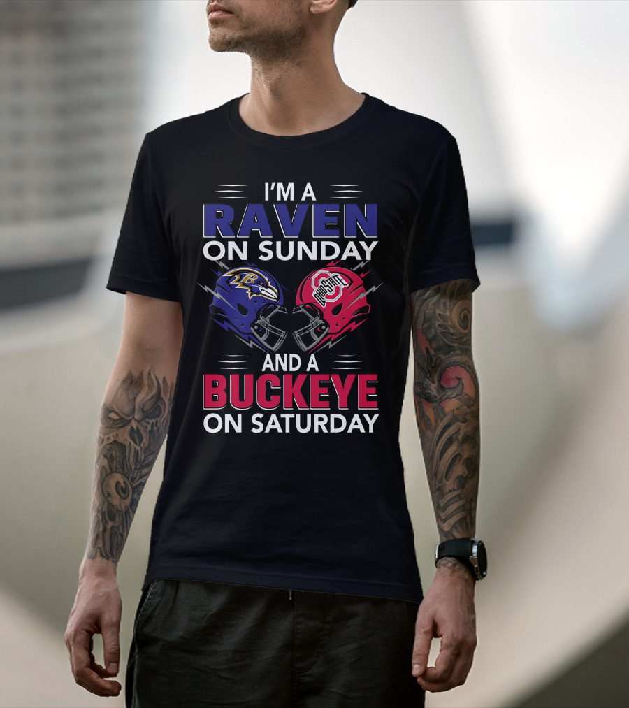 I'm A Ravens On Sunday Buckeyes On Saturday Football Fan Gear T-Shirt