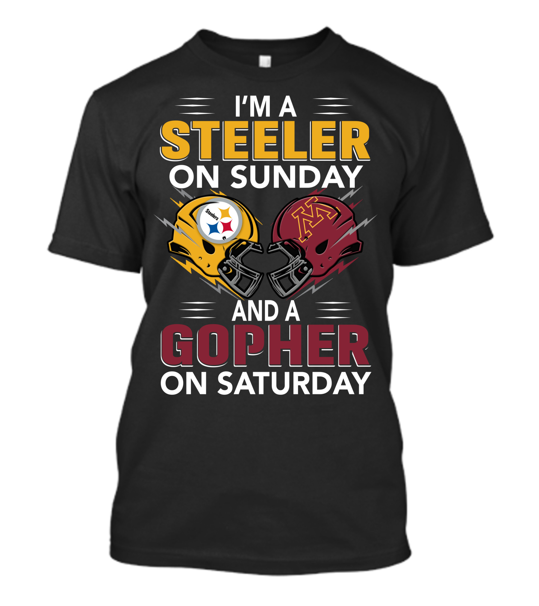 I'm A Steeler On Sunday And A Gopher On Saturday T-Shirt