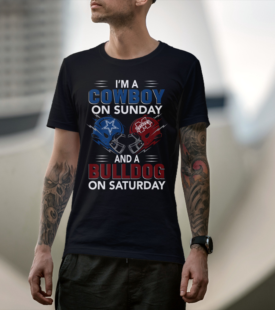 I'm A Cowboy On Sunday And A Bulldog On Saturday Dallas Cowboys Mississippi State Bulldogs Football Helmets T-Shirt