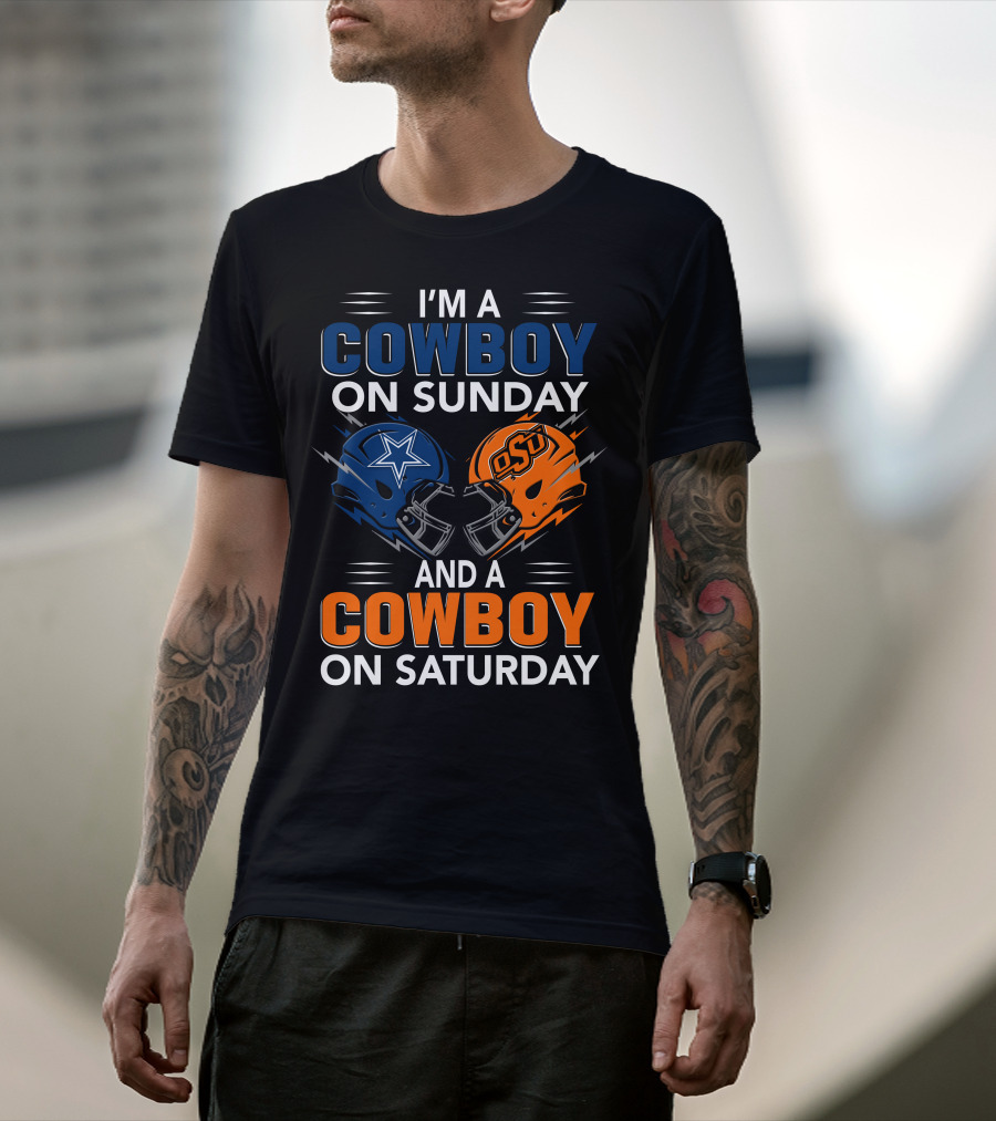 I'm A Cowboy On Sunday And A Cowboy On Saturday Dallas Cowboys Oklahoma State University Football Helmets T-Shirt