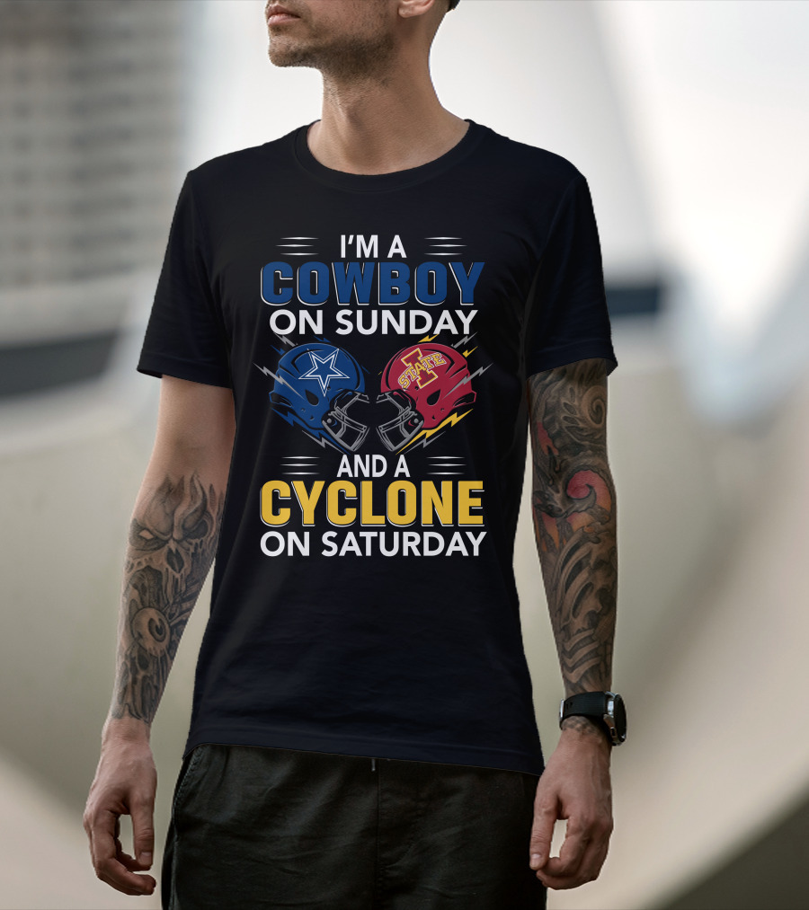 I'm A Cowboy On Sunday And A Cyclone On Saturday T-Shirt