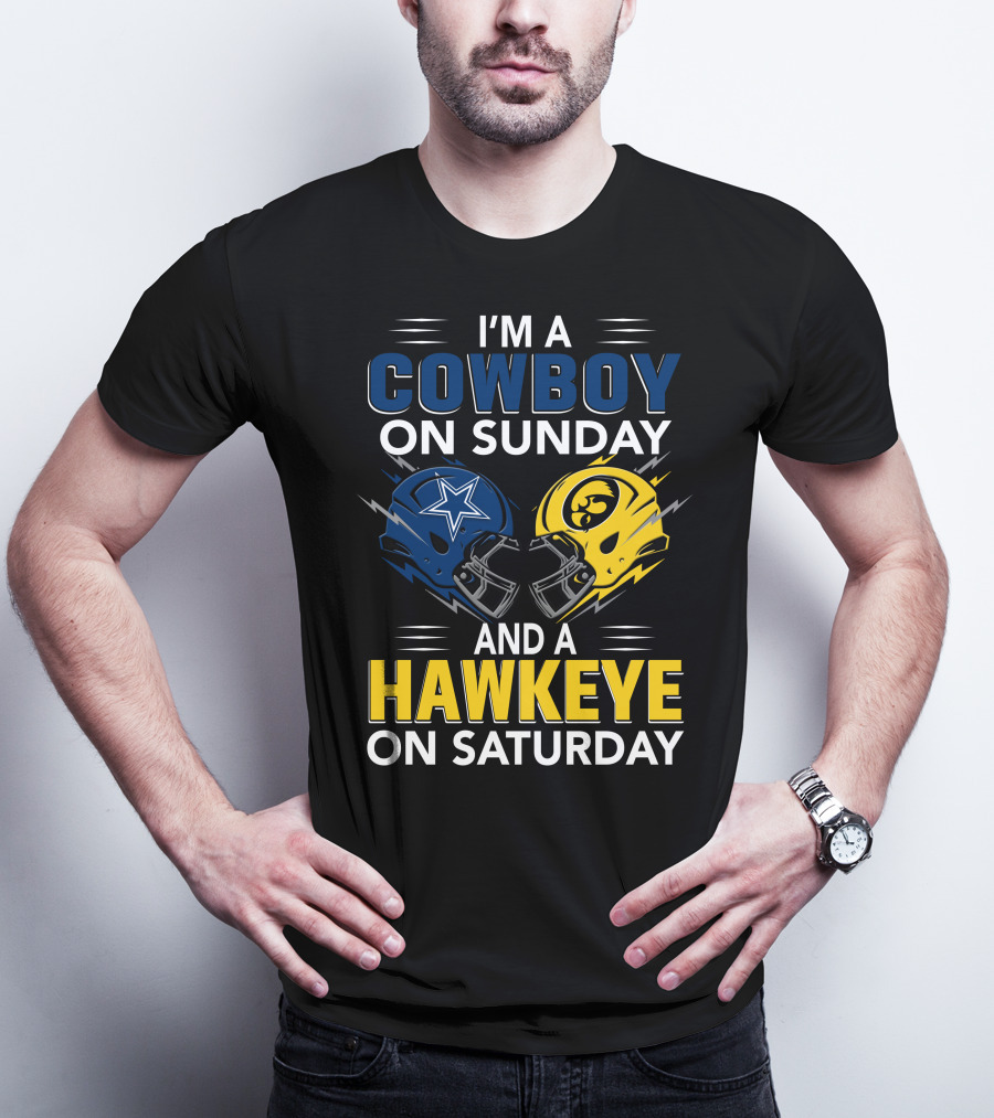 I'm A Cowboy On Sunday And A Hawkeye On Saturday T-Shirt