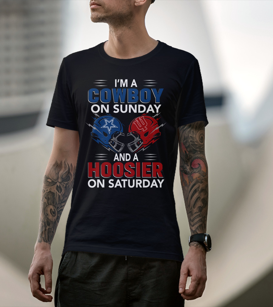I'm A Cowboy On Sunday And A Hoosier On Saturday Football Helmets T-Shirt