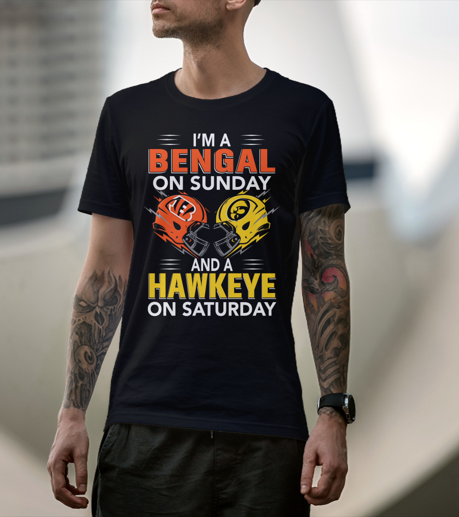 I'm A Bengal On Sunday And A Hawkeye On Saturday T-Shirt