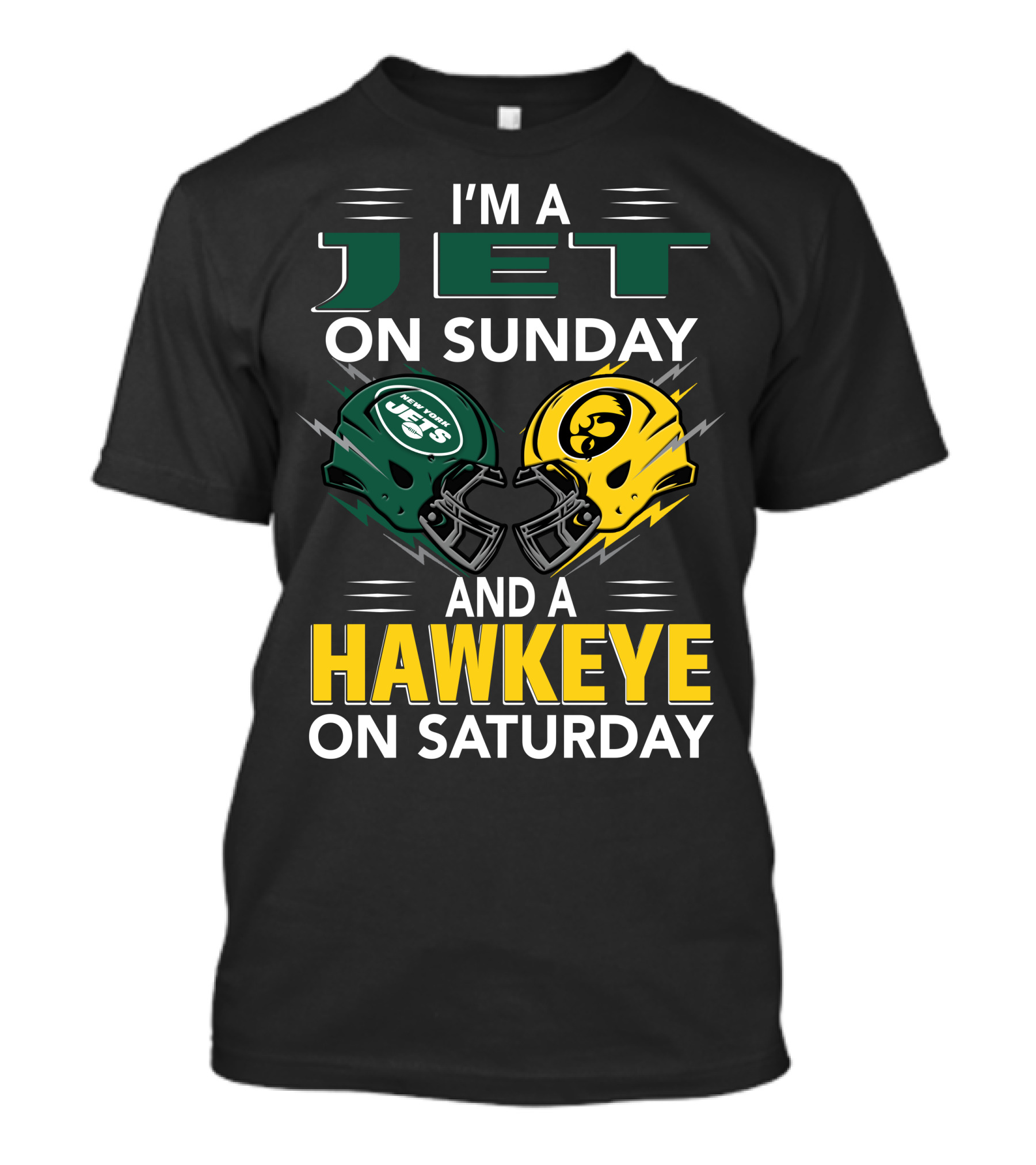 I'm A Jet On Sunday And A Hawkeye On Saturday Football Helmets T-Shirt