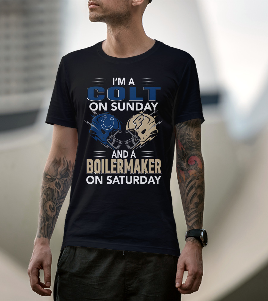 I'm A Colt On Sunday And A Boilermaker On Saturday T-Shirt
