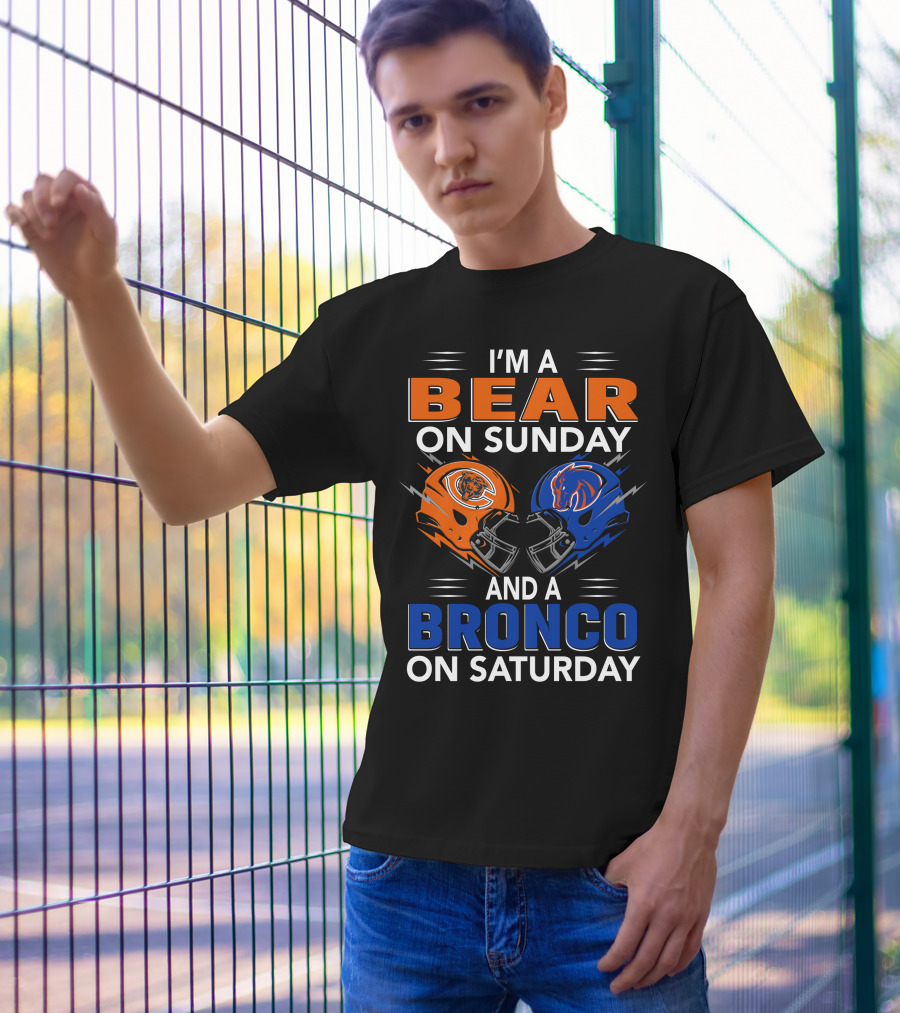 I'm A Bear On Sunday And A Bronco On Saturday Football Helmets T-Shirt