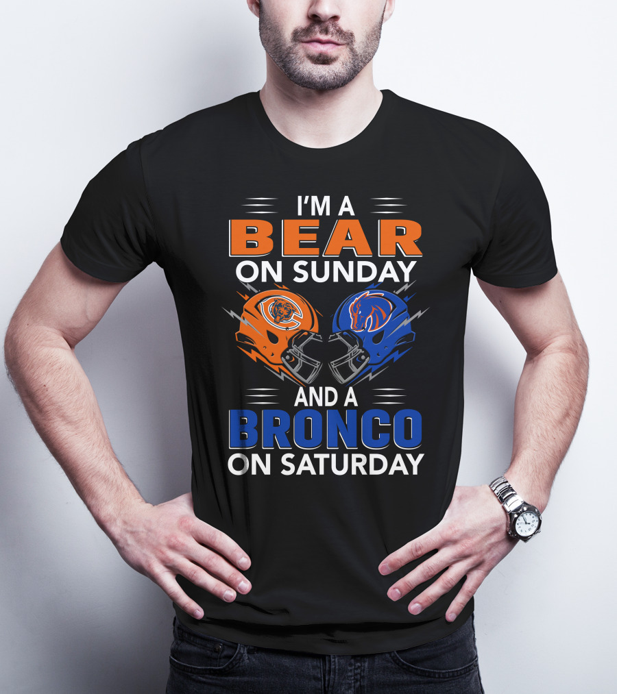 I'm A Bear On Sunday And A Bronco On Saturday Football Helmets T-Shirt