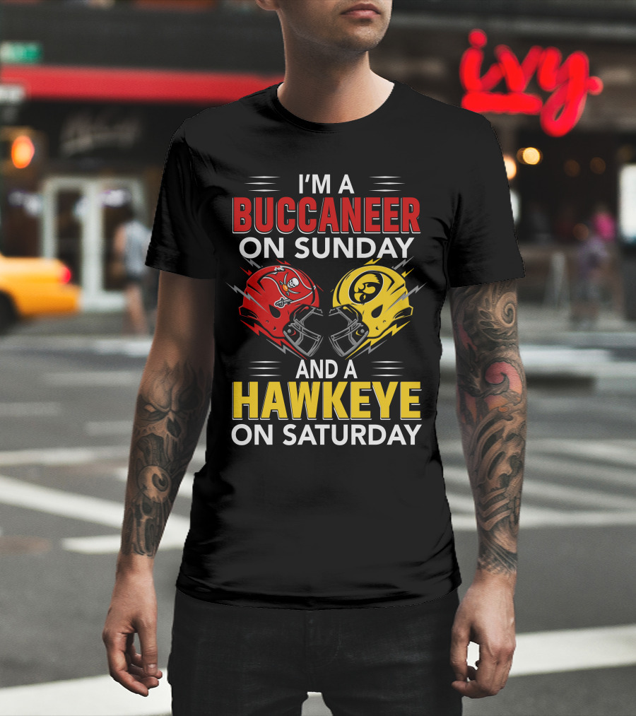 I'm A Buccaneer On Sunday And A Hawkeye On Saturday T-Shirt