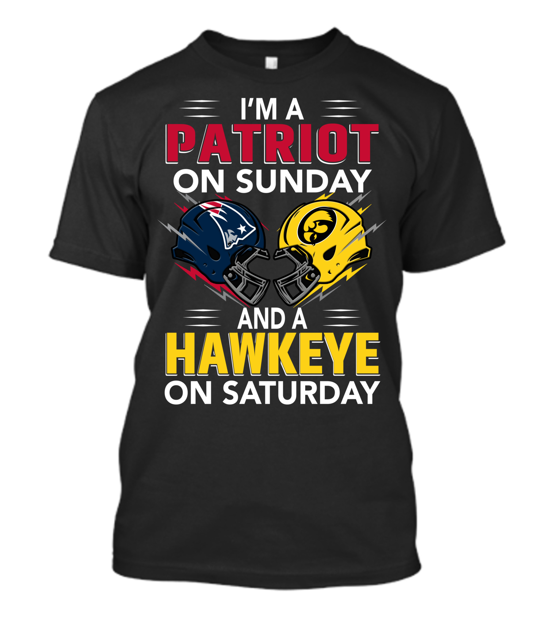 I'm A Patriot On Sunday And A Hawkeye On Saturday Football Helmets T-Shirt