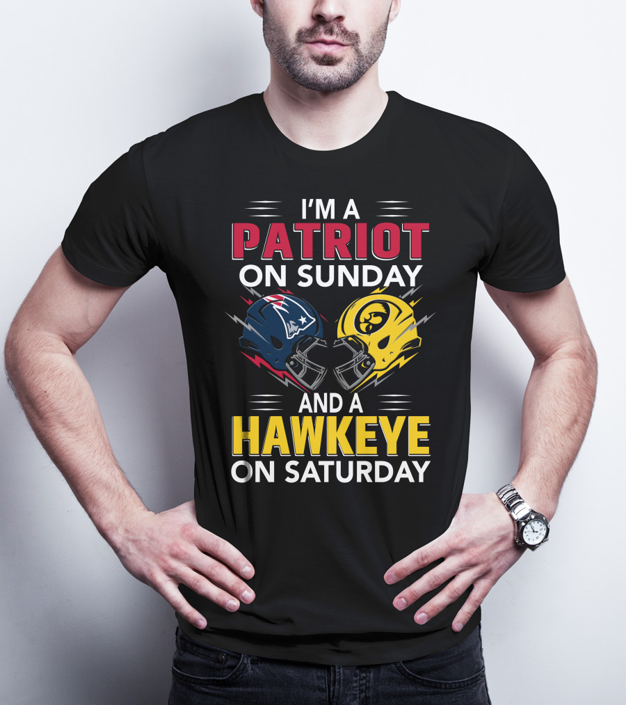 I'm A Patriot On Sunday And A Hawkeye On Saturday Football Helmets T-Shirt