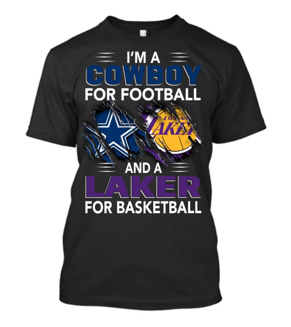 I'm A Cowboy For Football And A Laker For Basketball Dallas Los Angeles T-Shirt