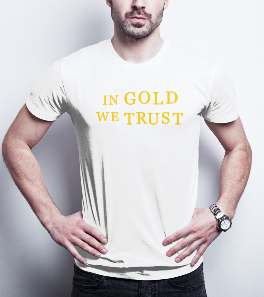 IN GOLD WE TRUST Text In Yellow T-Shirt