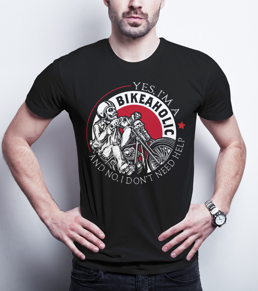 Yes I'm A Bikeaholic Skull Rider And No I Don't Need Help T-Shirt
