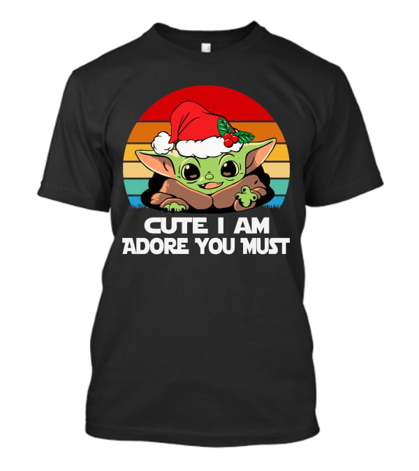 Cute I Am Adore You Must Festive T-Shirt
