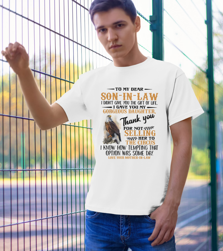 To My Dear Son-In-Law Thank You For Not Selling Her To The Circus Love Your Mother-In-Law T-Shirt
