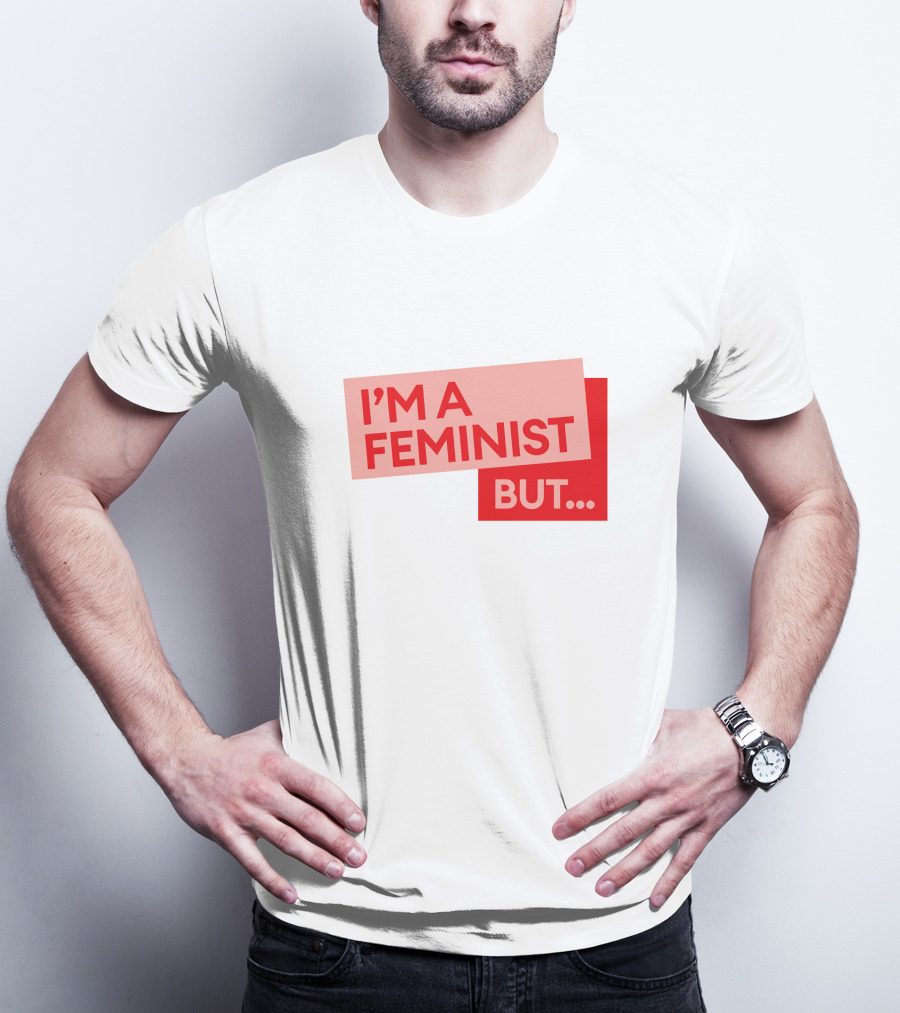 I'm A Feminist But. Guilty Feminist Merch T-Shirt