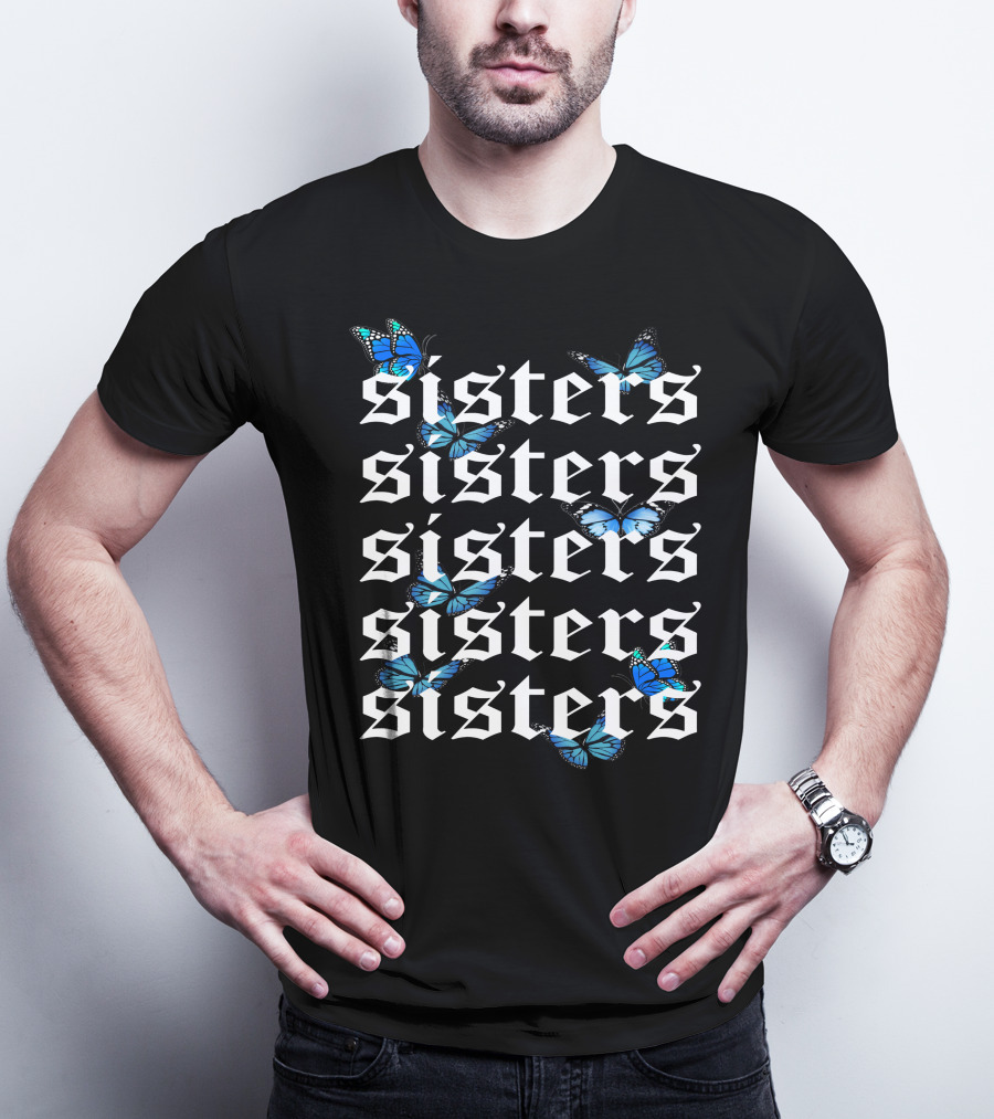 Sisters Butterfly Blue Monarch Pattern Repeated Text T-Shirt