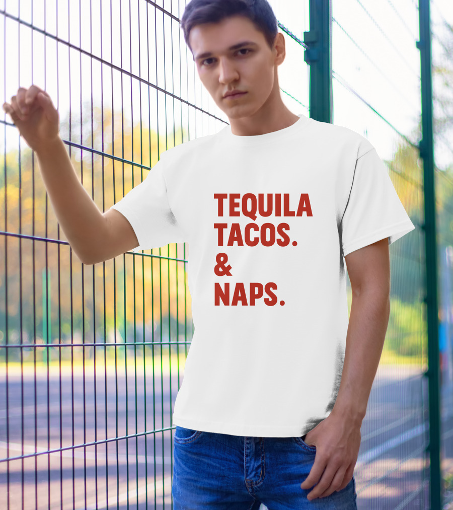 TEQUILA TACOS And NAPS T-Shirt