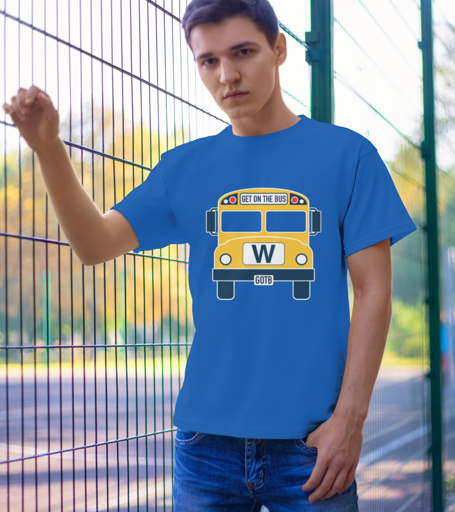 Get On The Bus W GOTB T-Shirt