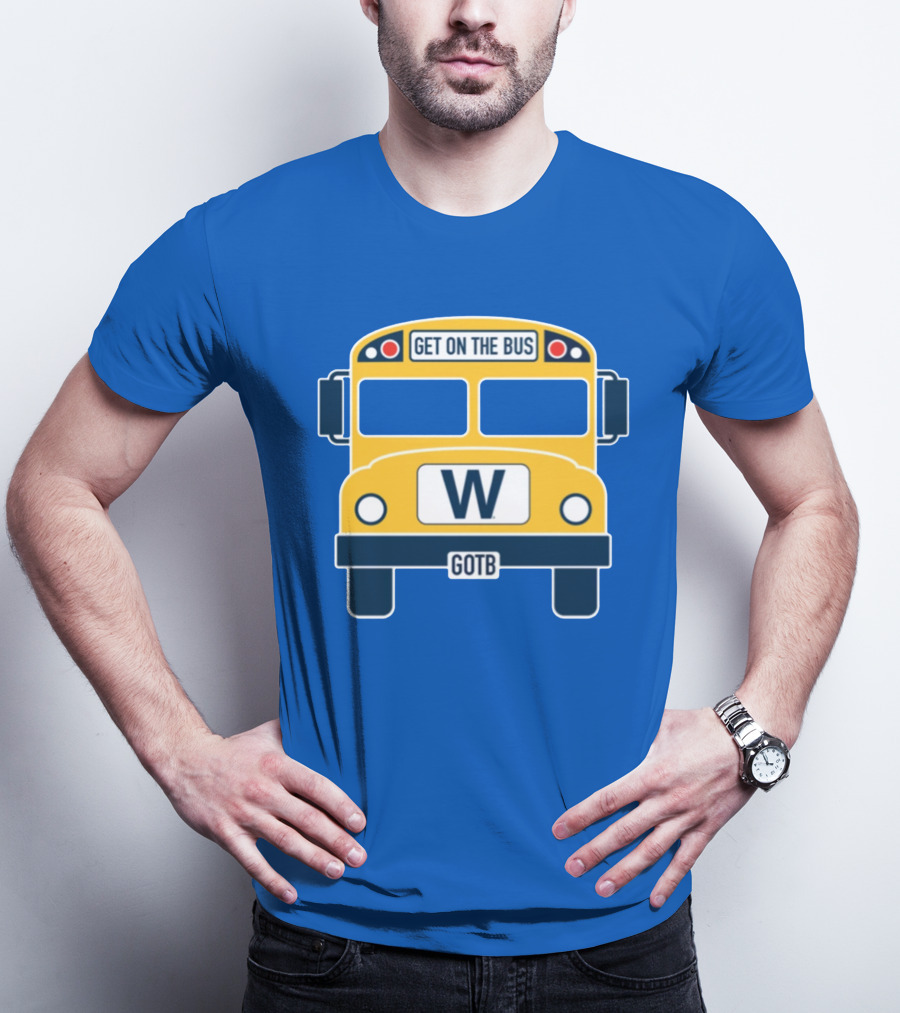 Get On The Bus W GOTB T-Shirt