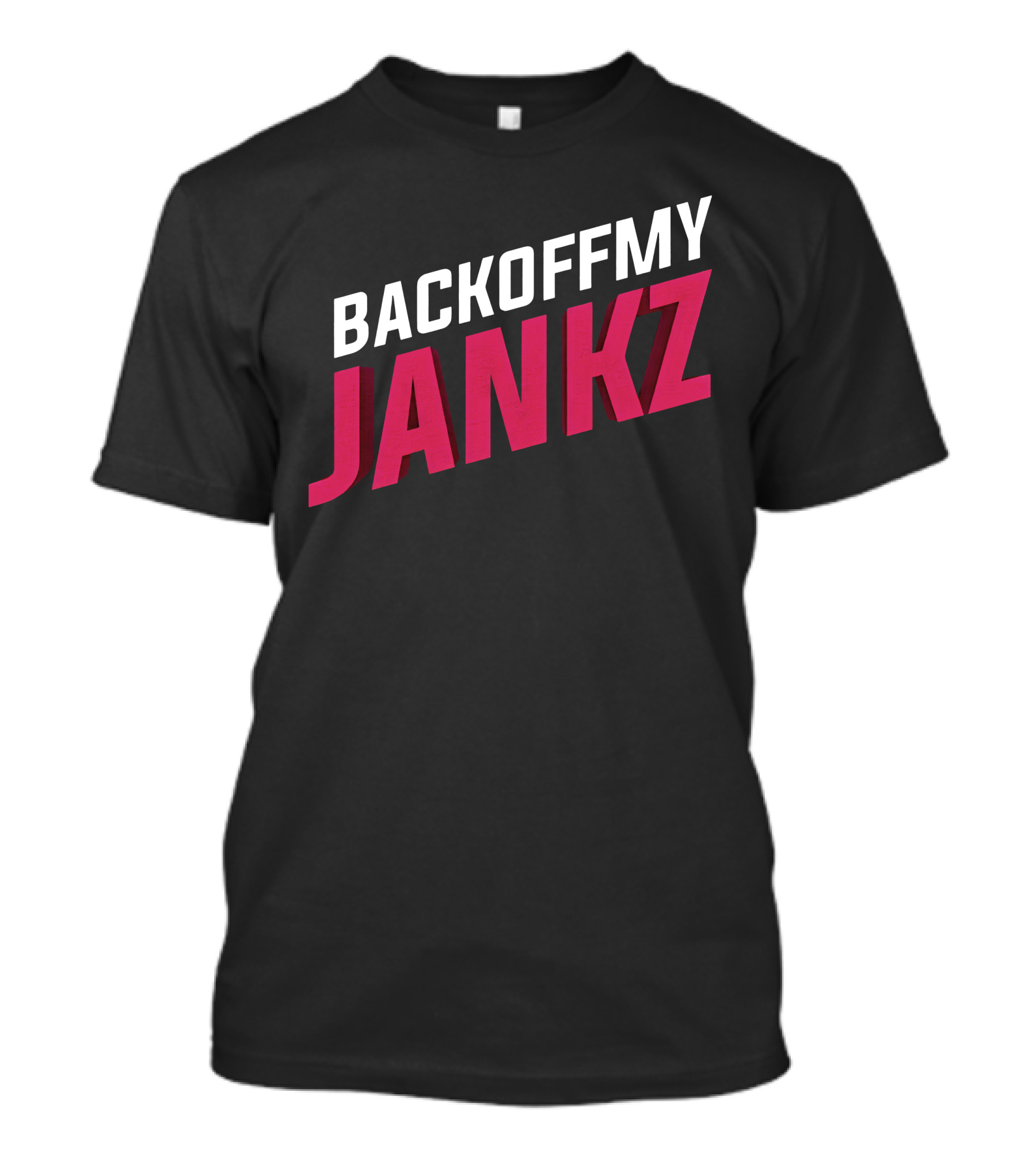 BACKOFFMY JANKZ Shop The Jankz BacKoFFmyJanKz Merch Store T-Shirt