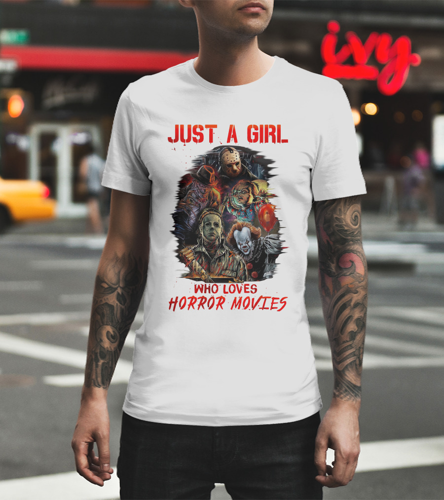 JUST A GIRL WHO LOVES HORROR MOVIES Freddy Jason Chucky Michael Myers Pennywise T-Shirt