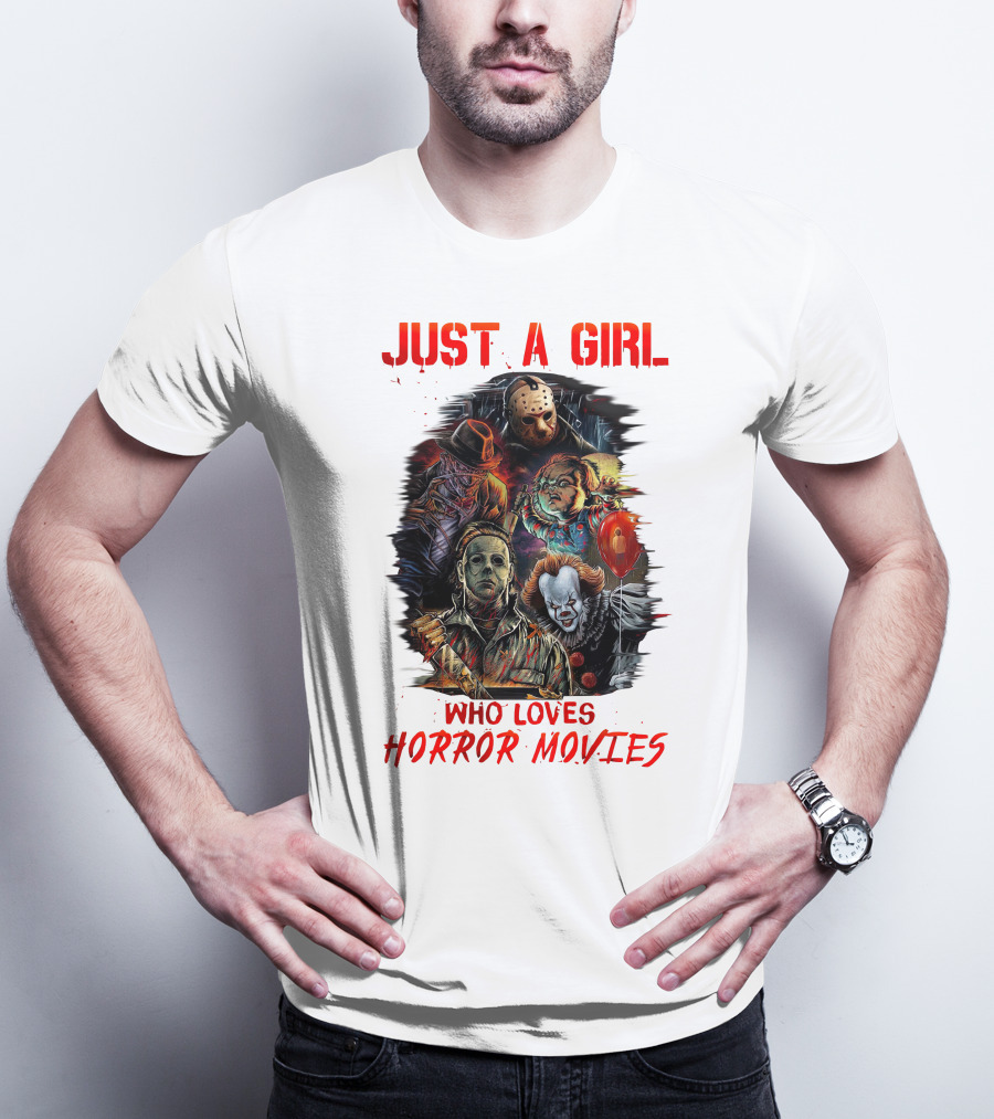 JUST A GIRL WHO LOVES HORROR MOVIES Freddy Jason Chucky Michael Myers Pennywise T-Shirt