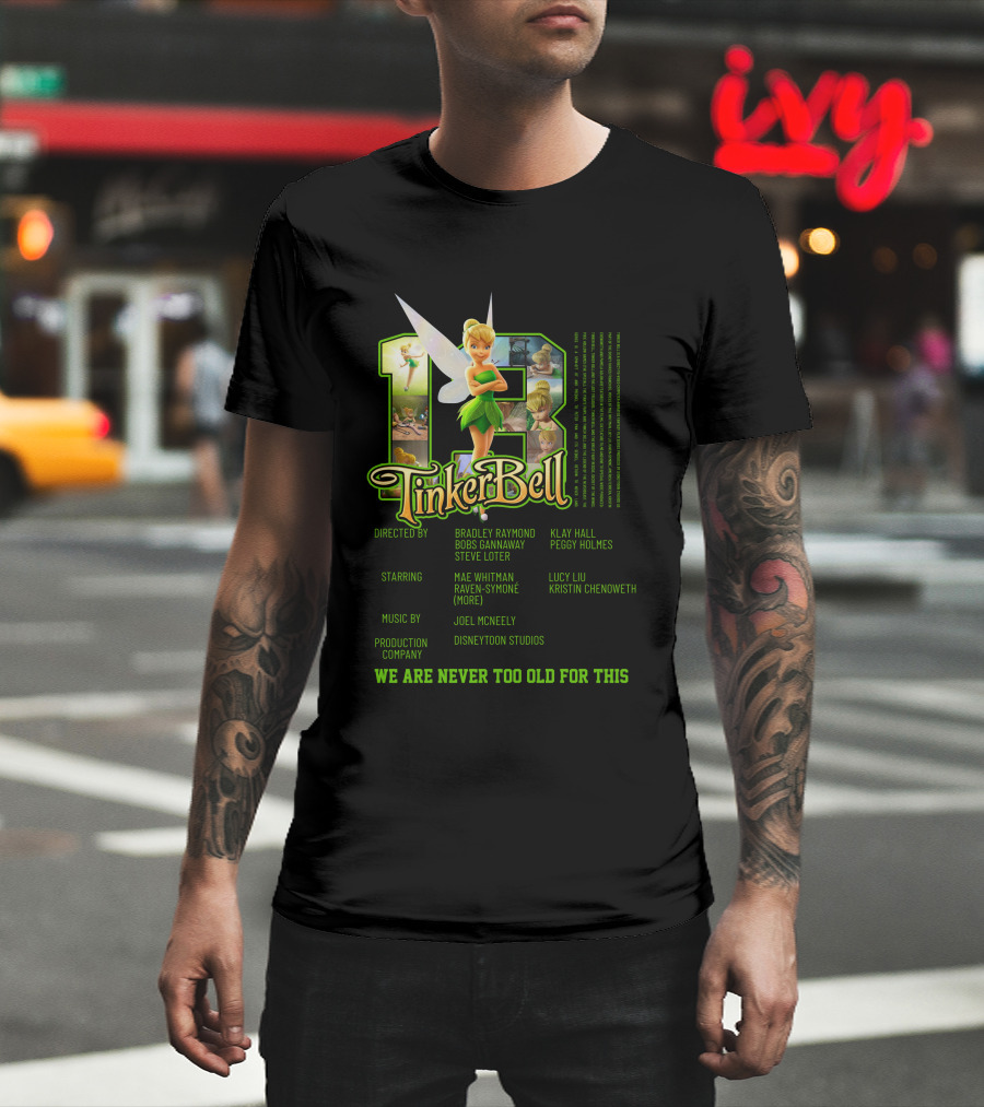 Tinker Bell 13 We Are Never Too Old For This Disneytoon Studios T-Shirt