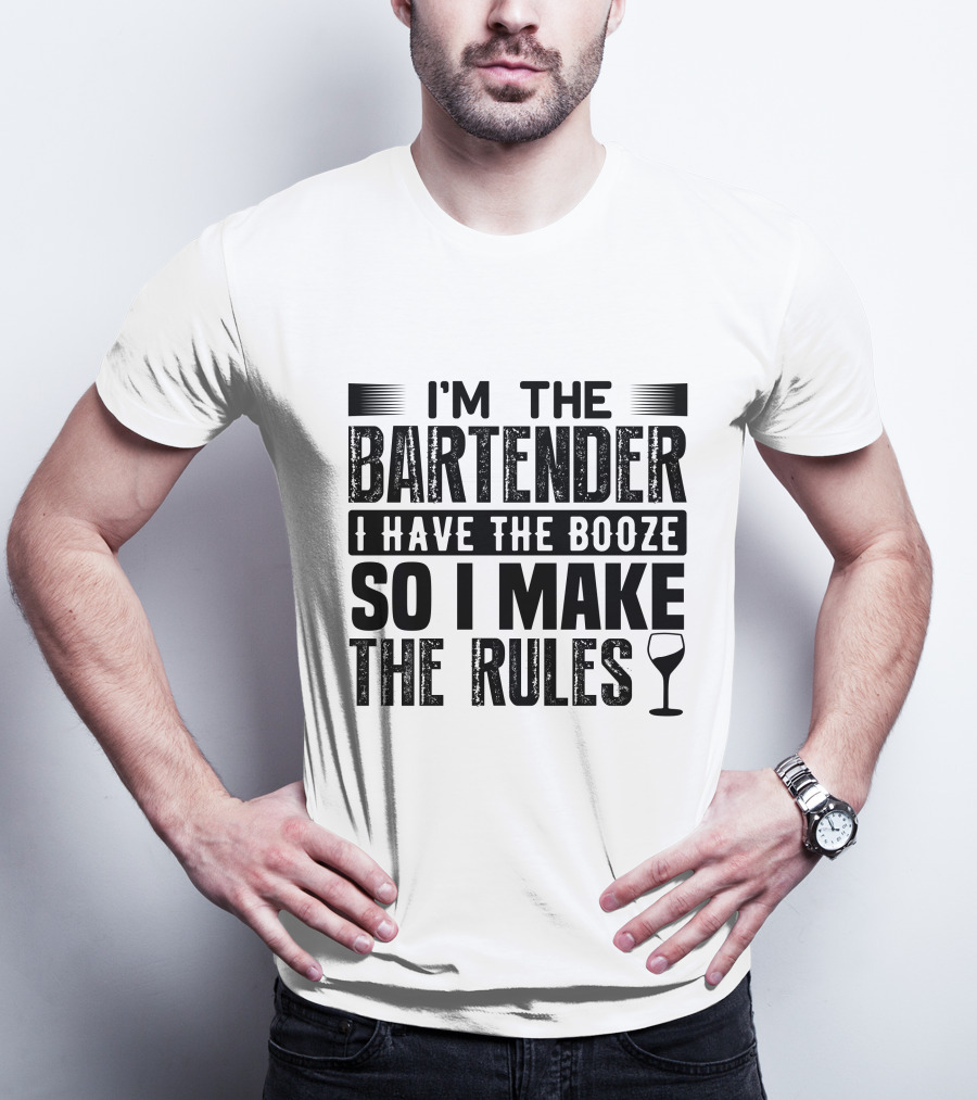 I'm The Bartender I Have The Booze So I Make The Rules Wine Glass T-Shirt