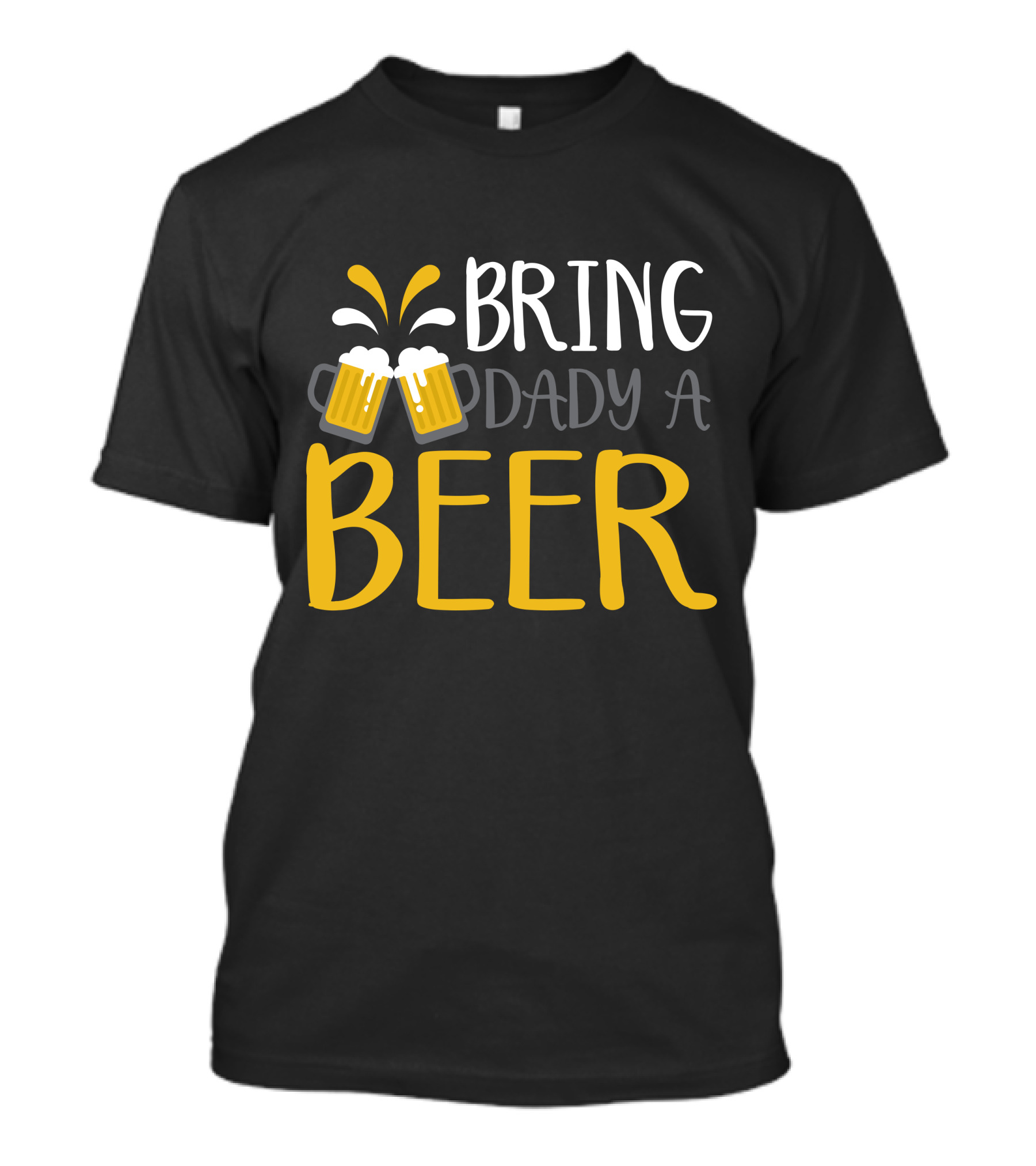 Bring Dady A Beer With Toasting Mugs And Splashing Foam T-Shirt
