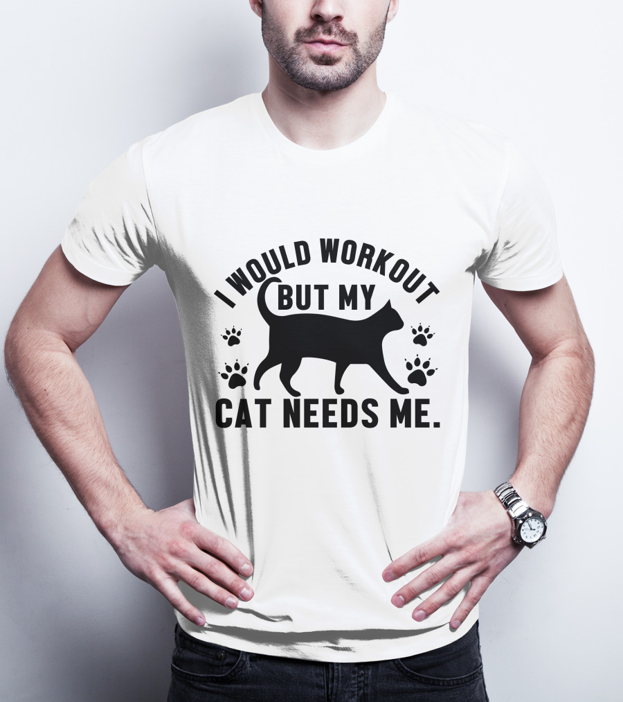 I Would Workout But My Cat Needs Me Silhouette With Paw Prints T-Shirt