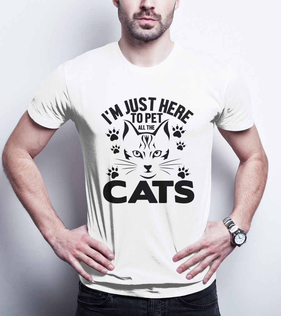 I'M JUST HERE TO PET ALL THE CATS PAW PRINTS CAT FACE T-Shirt