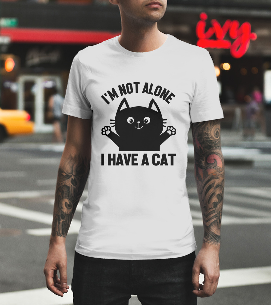 I'm Not Alone I Have A Cat Black Cartoon Cat Paw T-Shirt
