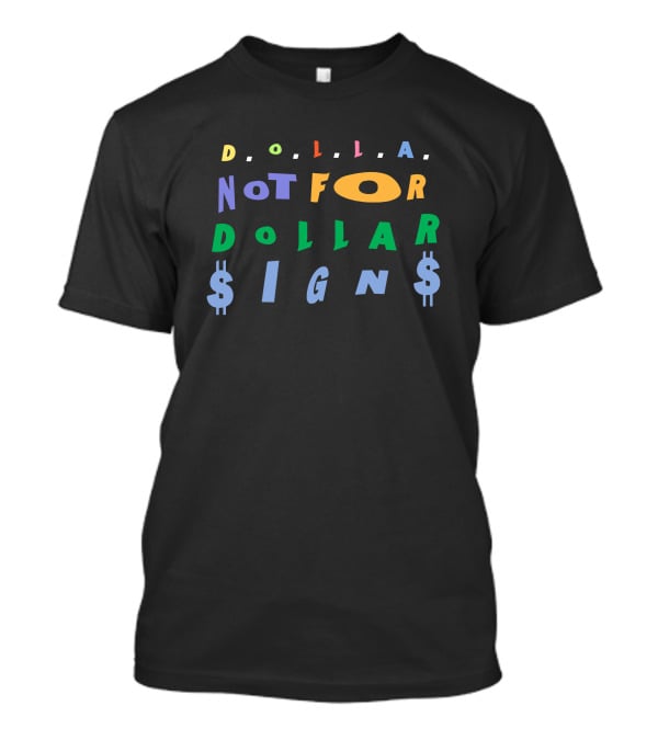 D.O.L.L.A. Not For Dollar Signs Bigdollamerch Damian Lillard T-Shirt
