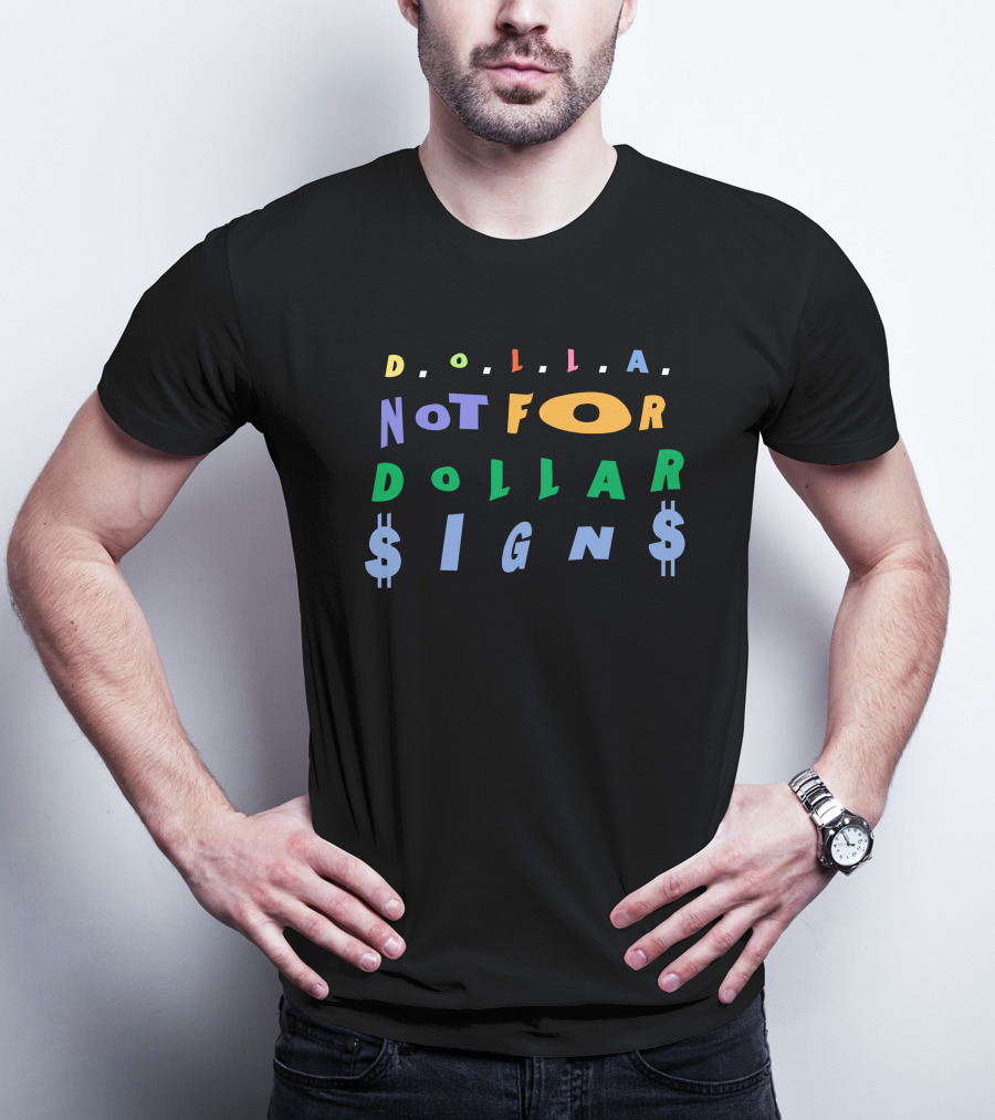 D.O.L.L.A. Not For Dollar Signs Bigdollamerch Damian Lillard T-Shirt