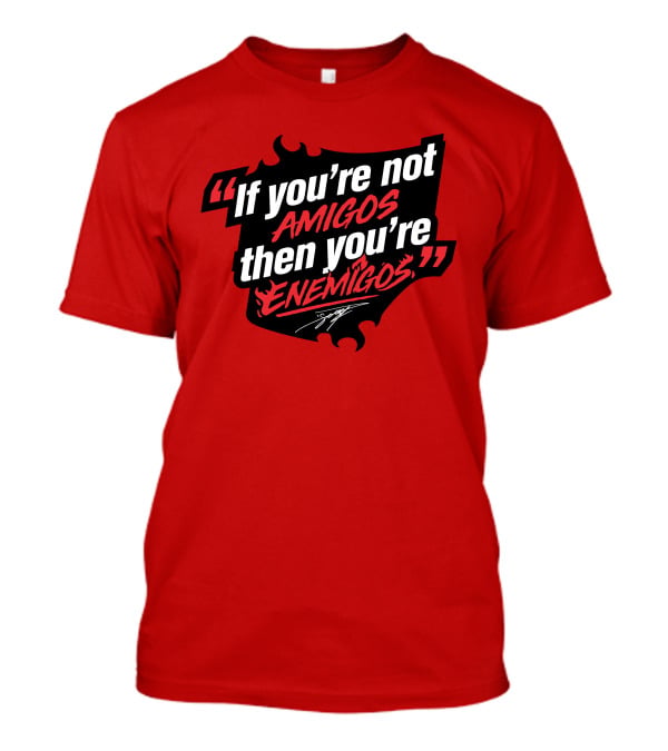 Daniel Suárez Merch If You're Not Amigos Then You're Enemigos In Bold Racing T-Shirt