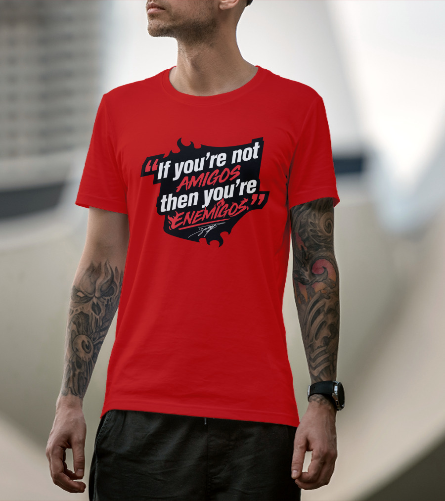 Daniel Suárez Merch If You're Not Amigos Then You're Enemigos In Bold Racing T-Shirt