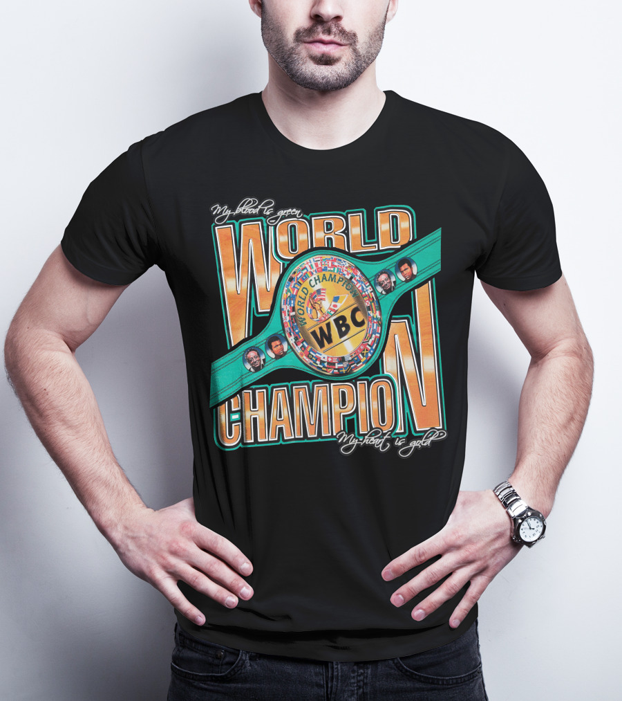 WBC World Champion My Blood Is Green My Heart Is Gold T-Shirt