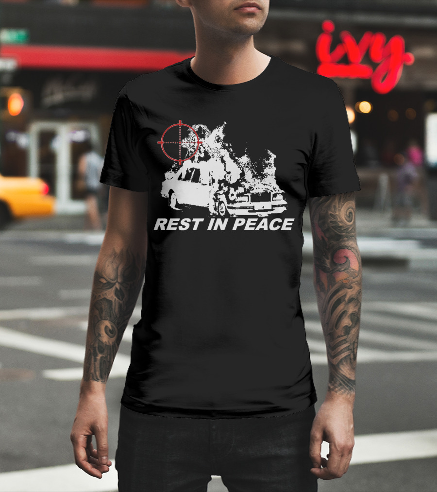 Rest In Peace Drippin So Pretty Shop Burning Car With Crosshair T-Shirt