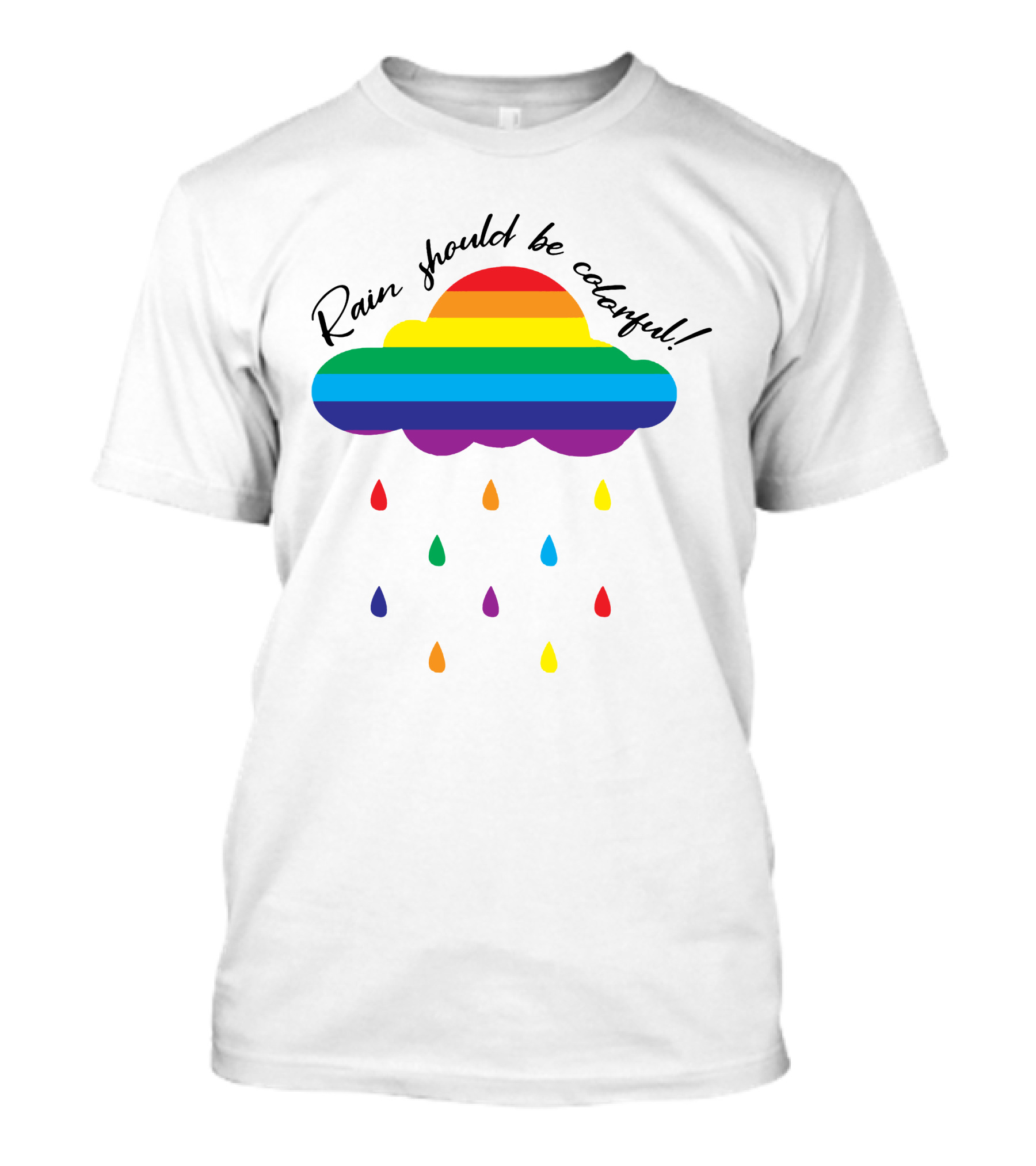 Rain Should Be Colorful Rainbow Cloud Rain Rain Is So Gay Longsleeve T-Shirt