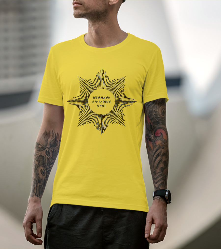 Aurora Store Being Human Is An Extreme Sport Sunburst T-Shirt