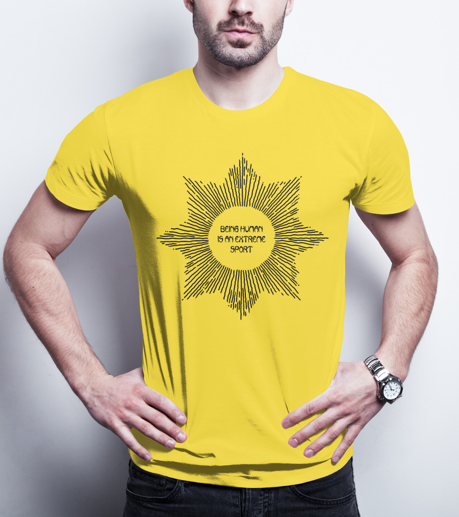 Aurora Store Being Human Is An Extreme Sport Sunburst T-Shirt