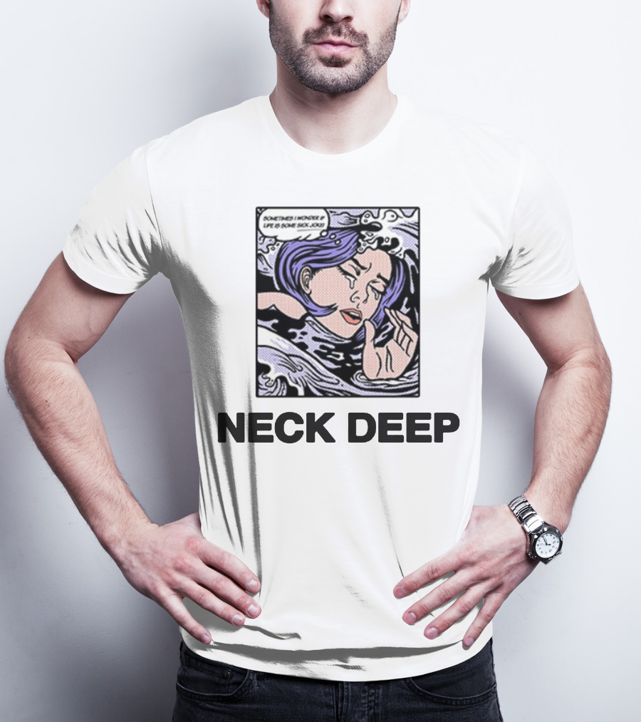Neck Deep Sometimes I Wonder If Life Is Some Sick Joke T-Shirt
